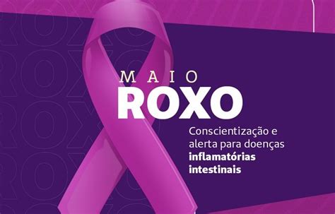 Maio Roxo especialista fala sobre conscientização das Doenças