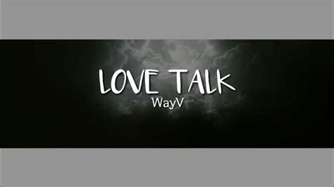 Wayv V Love Talk Lyrics Youtube
