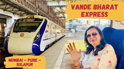 Vande Bharat Express Mumbai Pune Solapur Detailed Tour Youtube
