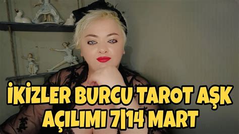 İkizler Burcu Aşk Açılımı 7 14 Mart Tarot Tv YouTube