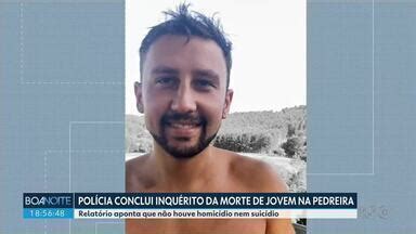 Boa Noite Paraná Polícia conclui inquérito sobre morte de jovem