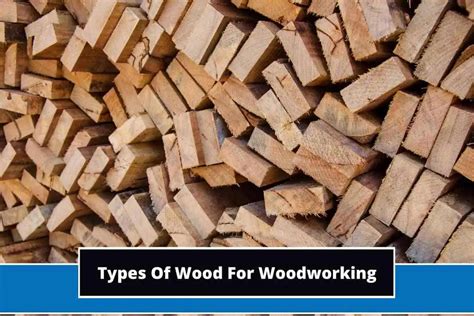 13 Types Of Woods For Woodworking Their Uses