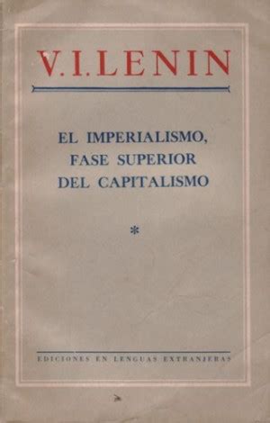 El Imperialismo Fase Superior Del Capitalismo Ensayo Vladimir Ilich