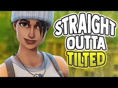 STRAIGHT OUTTA TILTED FORTNITE BATTLE ROYALE GAMEPLAY YouTube