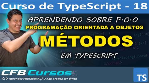 Curso de Typescript Completo P18 Aprendendo sobre P O O P3 Métodos