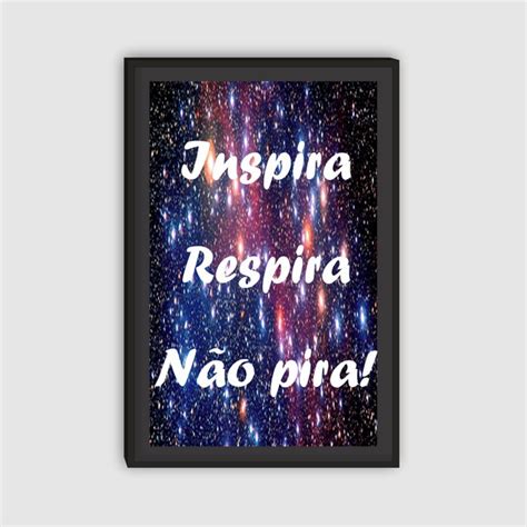 Quadro Inspira Respira Nao Pira Elo Produtos Especiais