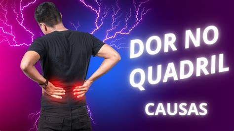 DOR NO QUADRIL CAUSAS E SINTOMAS YouTube