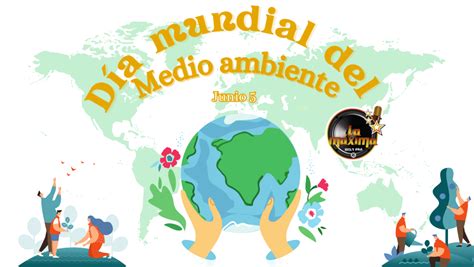 Día Mundial del Medio Ambiente La Máxima 89 1 FM