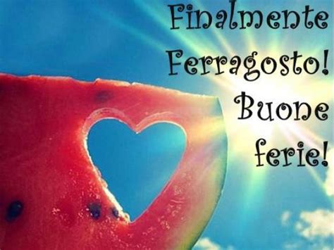 Auguri Di Buon Ferragosto Immagini E Frasi Da Scaricare Corriere It