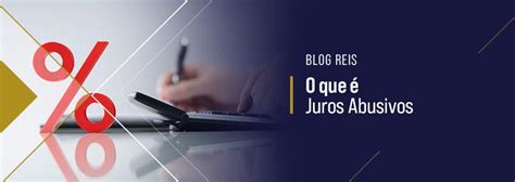 O que é Juros Abusivos O guia completo e definitivo Reis Revisional