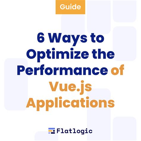 6 Ways To Optimize The Performance Of Vue Js Applications Flatlogic Blog