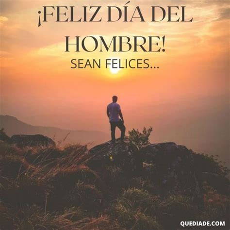 Fel Z D A Del Hombre Im Genes Y Frases Para Enviar Y Dedicar