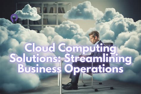 Cloud Computing Solutions Streamlining Business Operations Player Me