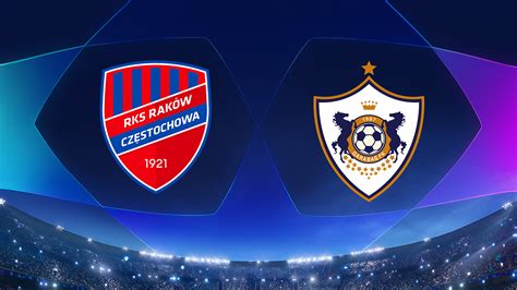 Watch UEFA Champions League Raków Częstochowa vs Qarabag Full show