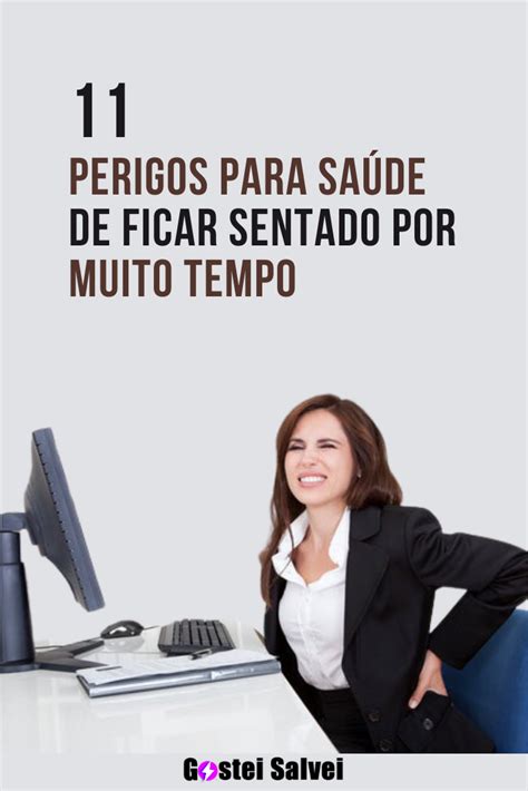 11 Perigos para saúde de ficar sentado por muito tempo GosteiSalvei