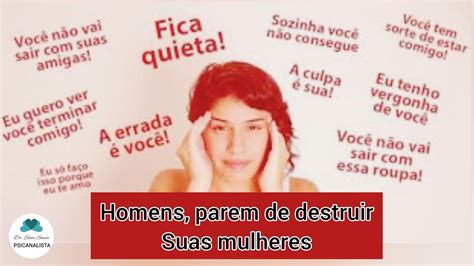 HOMENS PAREM DE DESTRUIR SUAS MULHERES Psicanalista Elias Sousa