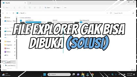File Explorer Tidak Bisa Dibuka Atau Tidak Muncul Di Windows