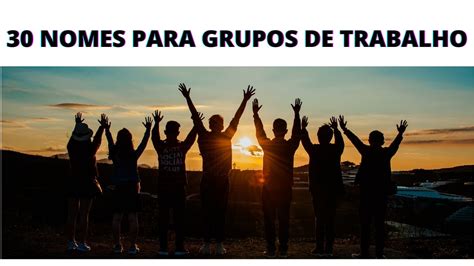 Nomes Para Grupos De Trabalho Youtube