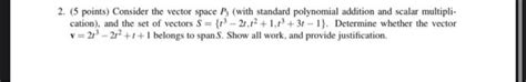 solved 2 5 points consider the vector space p3 with