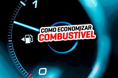 Como economizar combustível Blog da PneuStore