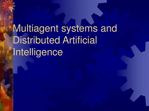 ppt multiagent systems and distributed artificial intelligence powerpoint presentation id