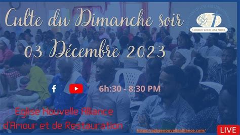 Culte d adoration de louange 03 Décembre 2023 Eglise Nouvelle