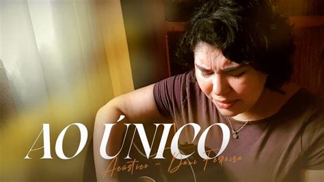 AO ÚNICO ACÚSTICO I Ao Único que é digno de receber I cover Aline