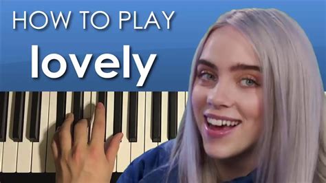 How To Play Billie Eilish Lovely Piano Tutorial Lesson Piano