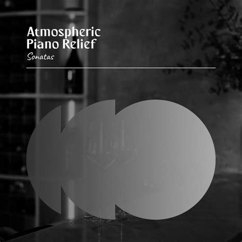 ZZz Atmospheric Piano Relief Sonatas ZZz Album By Easy Listening