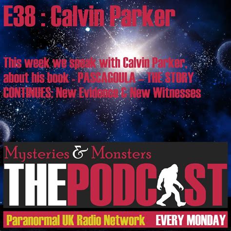 Mysteries And Monsters Episode 38 Calvin Parker And The Pascagoula