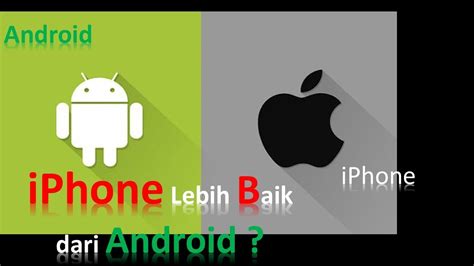 8 Alasan Mengapa IPhone Lebih Baik Daripada Android YouTube
