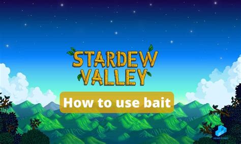 Stardew Valley How To Use Bait Short Guide HDG