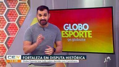 Cetv Edi O Fortaleza Veja Os Destaques Do Globo Esporte Desta