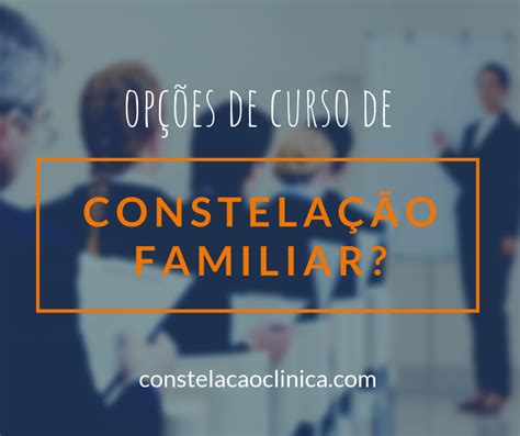 Curso de constelação familiar 3 opções Constelação Clínica