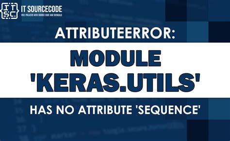 Attributeerror Module Kerasutils Has No Attribute Sequence