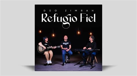 Dúo Zimrah Refugio Fiel Pista YouTube