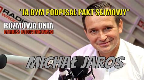 Michał Jaros Ja bym podpisał Pakt Sejmowy YouTube