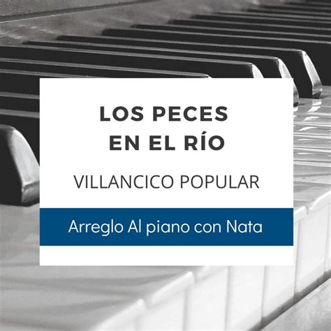 LOS PECES EN EL RÍO VILLANCICO PIANO AL PIANO CON NATA