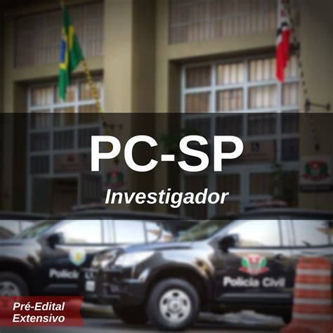 Pc Sp Investigador Legisla O Facilitada