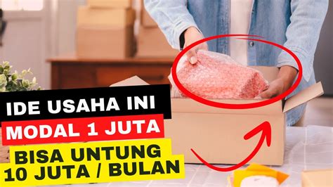 Ide Usaha Modal Juta Untung Besar Di Tahun Youtube