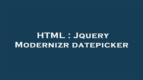 Html Jquery Modernizr Datepicker Youtube