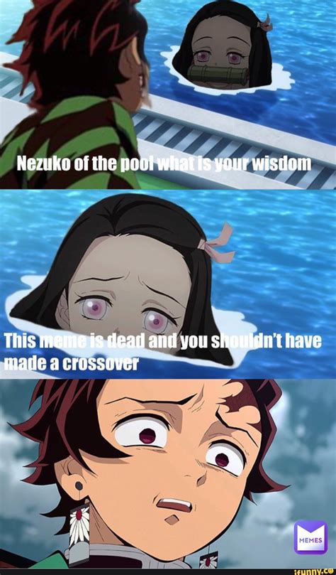 Nezuko Of The Pool Whatis Your Wisdom This Meme Is Dead And You