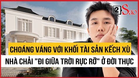 Choáng váng với khối tài sản kếch xù của nhà Chải Đi giữa trời rực rỡ