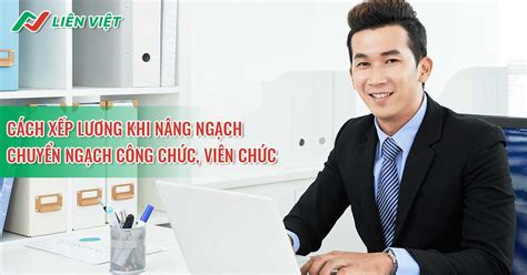 Hướng dẫn cách tính bậc lương khi chuyển ngạch đầy đủ và chi tiết