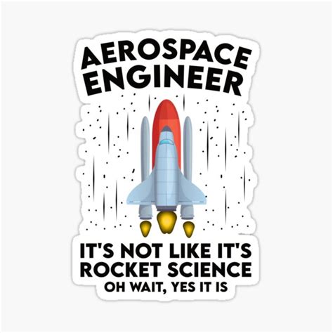 Aerospace Engineer It S Not Rocket Science Oh Wait Yes It Is Kid