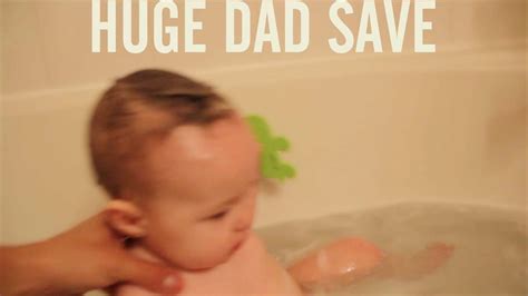 Dad Save In The Bath Tub Youtube