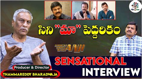 Producer Director Tammareddy Bharadwaja Sensational Interview