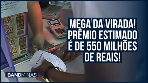 550 MILHÕES DE REAIS É O VALOR ESTIMADO DA MEGA DA VIRADA DESTE ANO