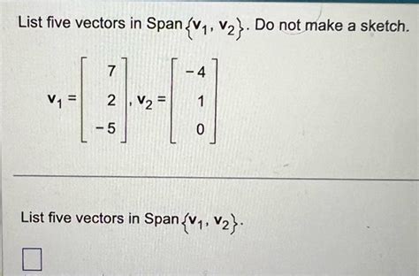 solved list five vectors in span {v1 v2} do not make a
