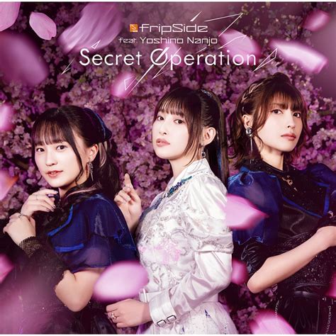 Secret Operation 初回限定盤 Blu ray Fripside Yoshino Nanjo HMV